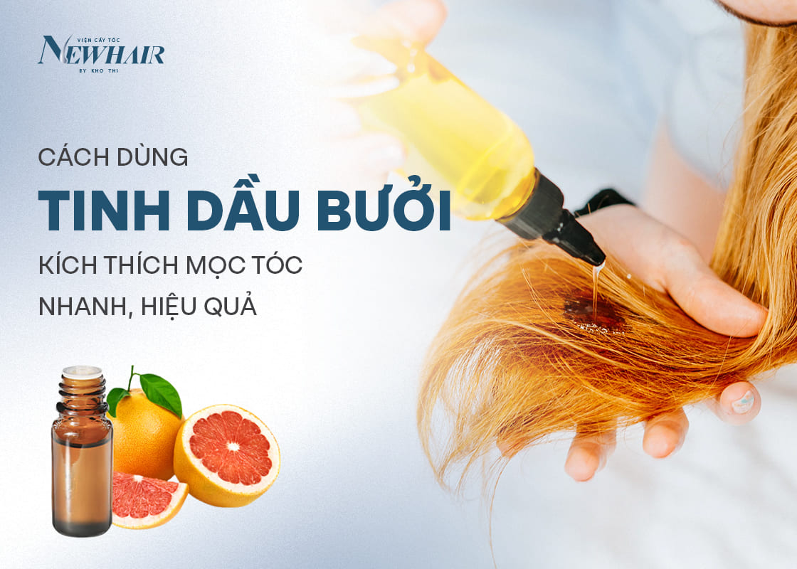 Cách Dùng Tinh Dầu Bưởi Kích Thích Mọc Tóc Nhanh, Hiệu Quả